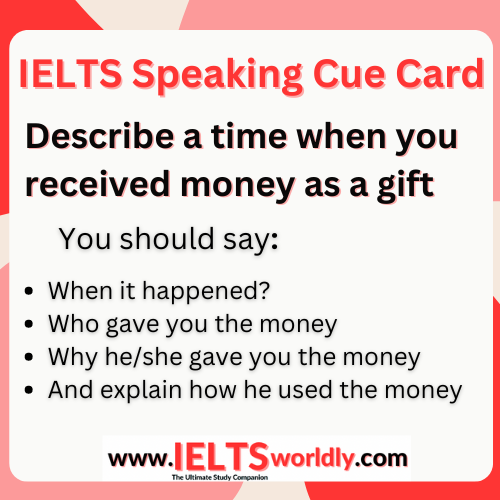 Describe a time when you received money as a gift Cue Card IELTS ...